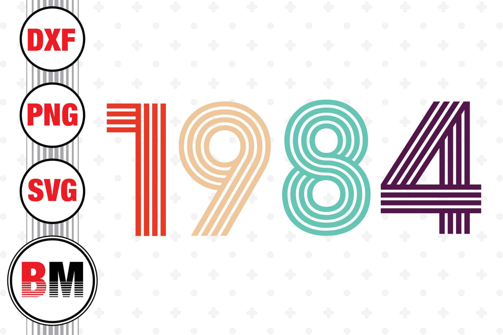 Vintage 1984 SVG, PNG, DXF Files - So Fontsy