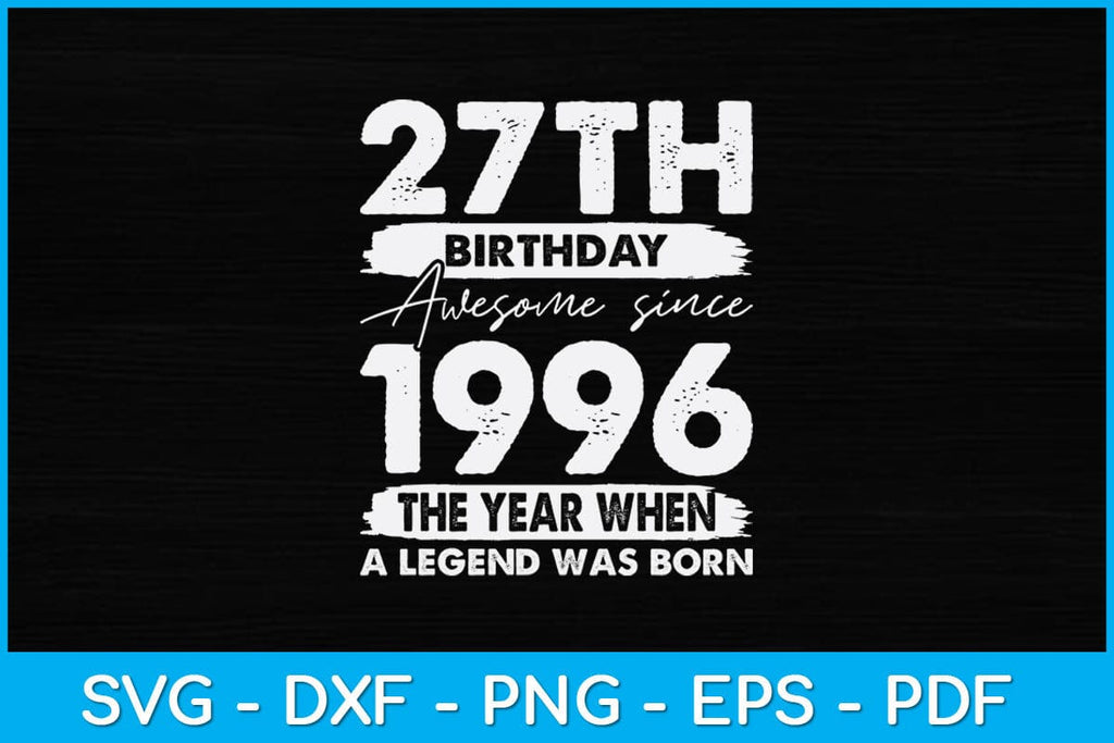 Vintage 1996 27 Year Old Gifts Limited Edition 27th Birthday Svg Design ...