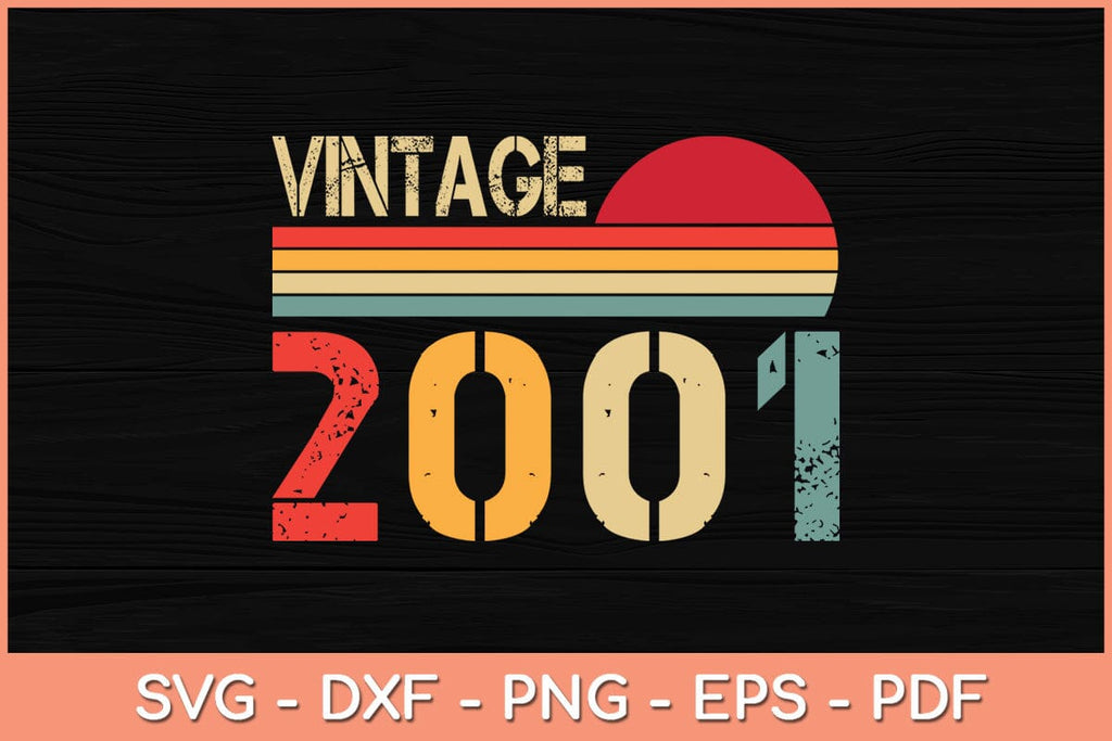 Vintage 2001 Born In 2001 21st Birthday Gift 21 Year Old Svg File - So ...