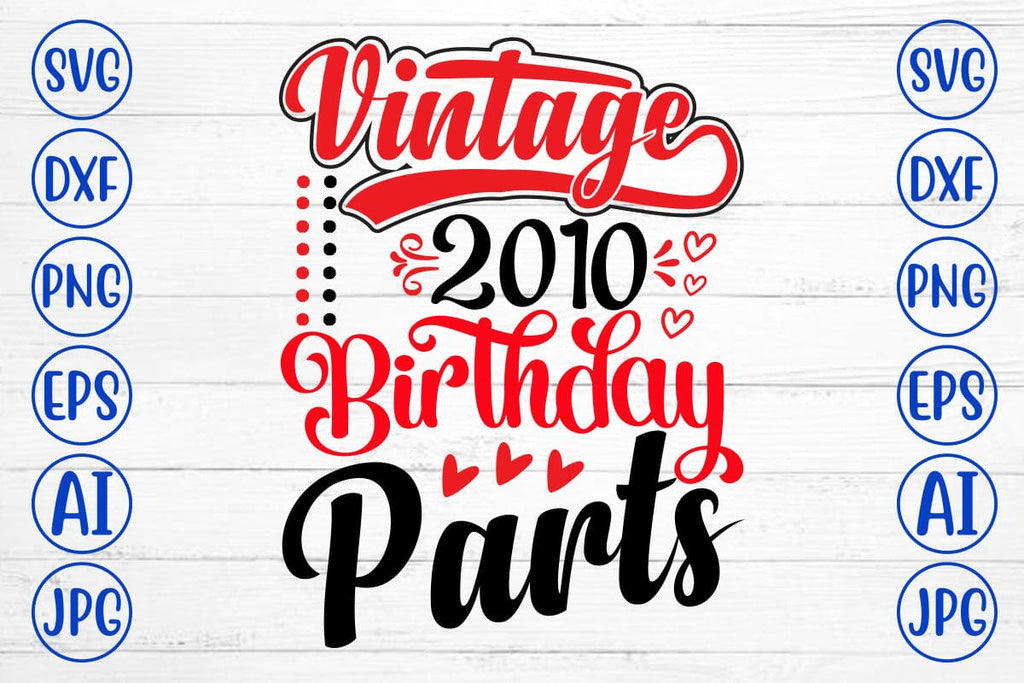 Vintage 2010 Birthday Parts SVG Cut File - So Fontsy