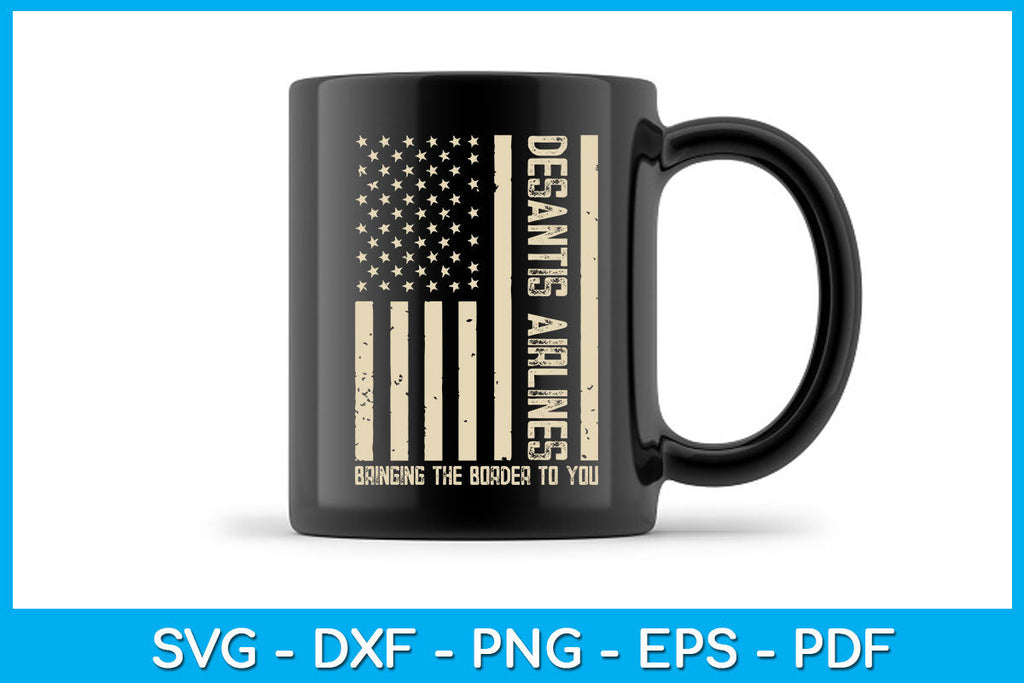 Vintage USA Flag Desantis Airlines Bringing The Border To You SVG File ...