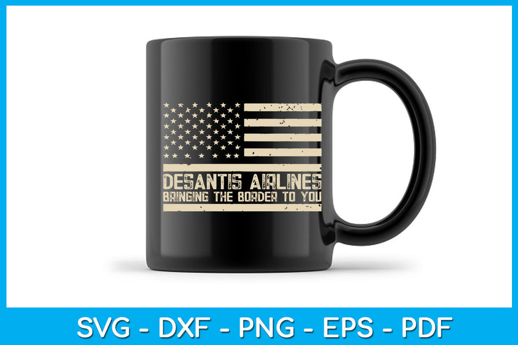 Vintage USA Flag Desantis Airlines Bringing The Border To You SVG PNG ...