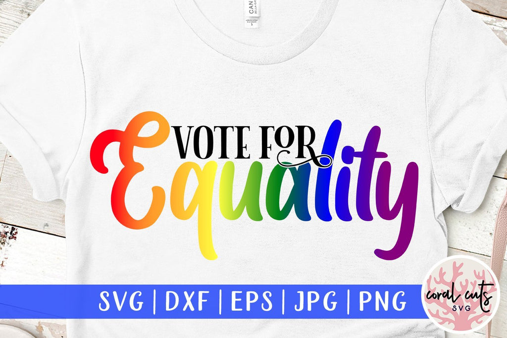 Vote for equality - US Election SVG EPS DXF PNG File - So Fontsy