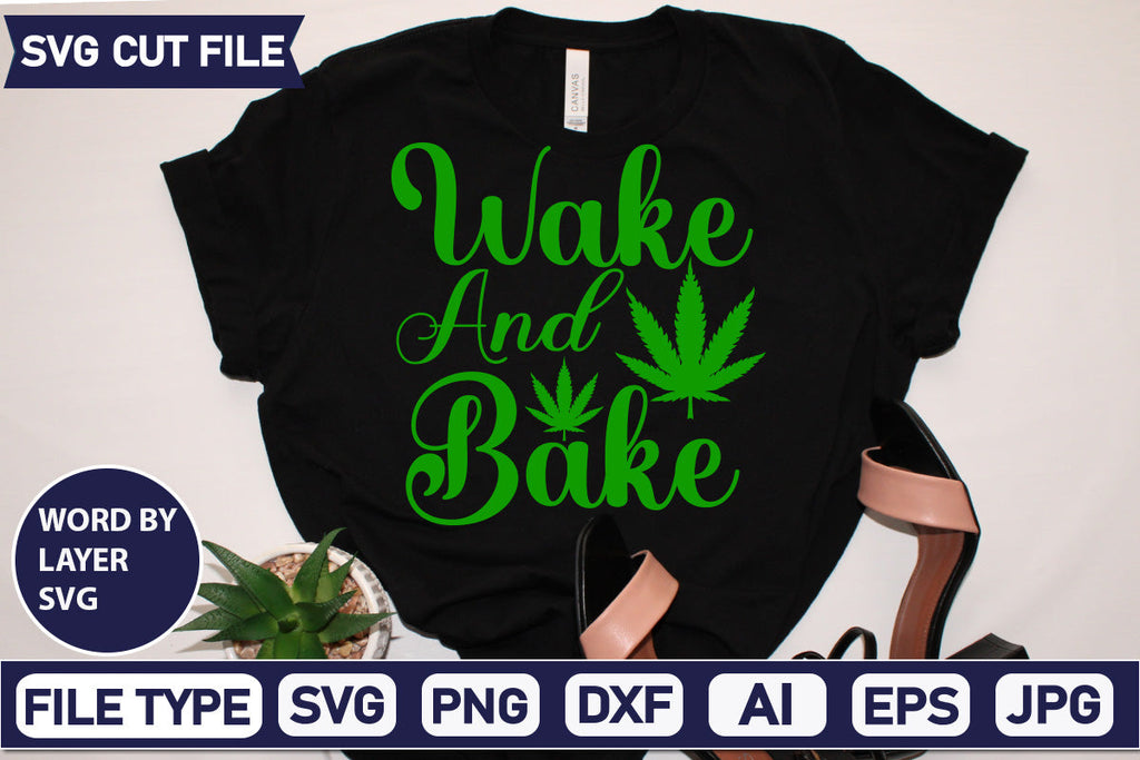 Wake And Bake Svg Cut File,SVGs,quotes-and-sayings,food-drink,mini ...