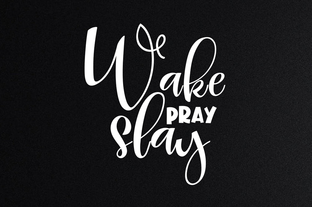 Wake Pray Slay svg - So Fontsy