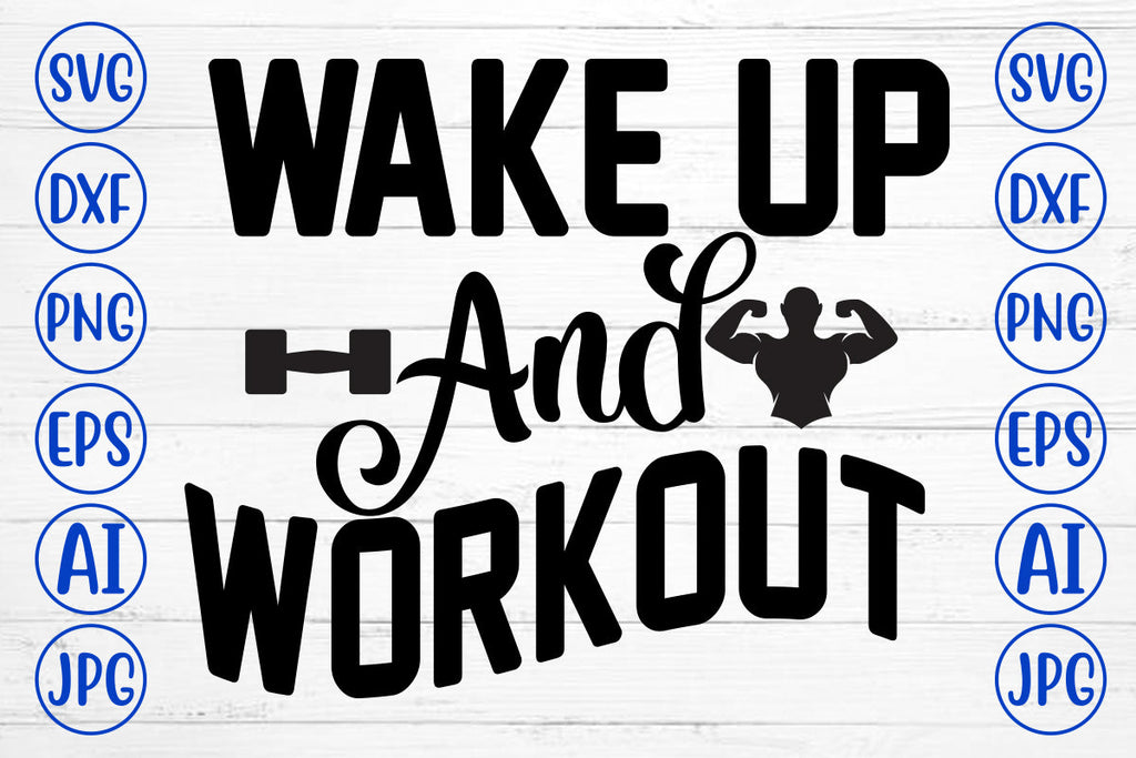 Wake Up And Workout SVG Cut File - So Fontsy