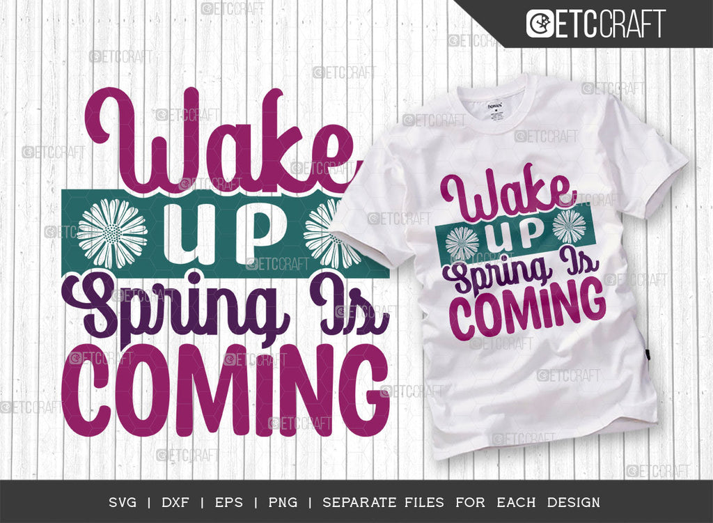 Wake Up Spring Is Coming SVG Cut File, Celebrate Spring Svg, Welcome ...