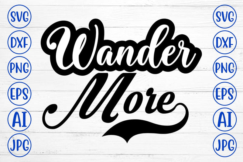 Wander More SVG Cut File - So Fontsy