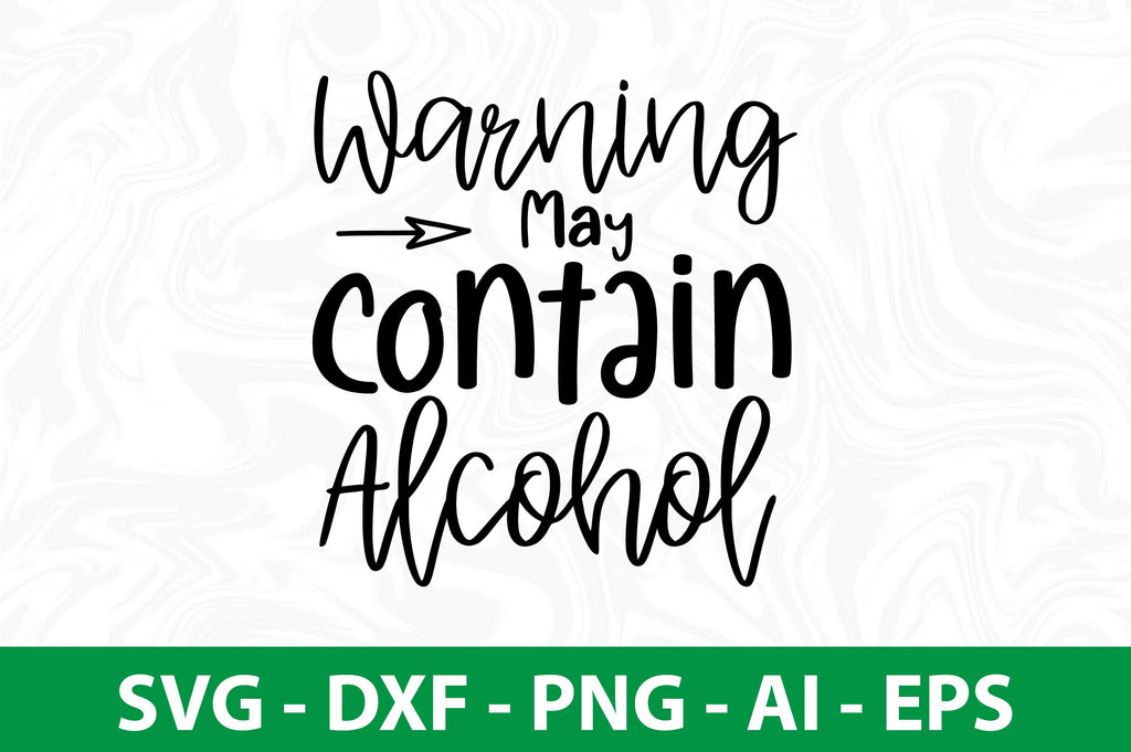 Warning May Contain Alcohol svg - So Fontsy
