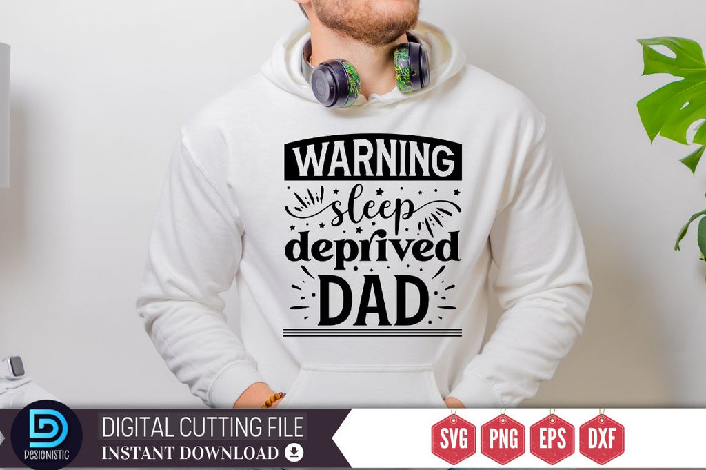 Warning sleep deprived dad SVG - So Fontsy