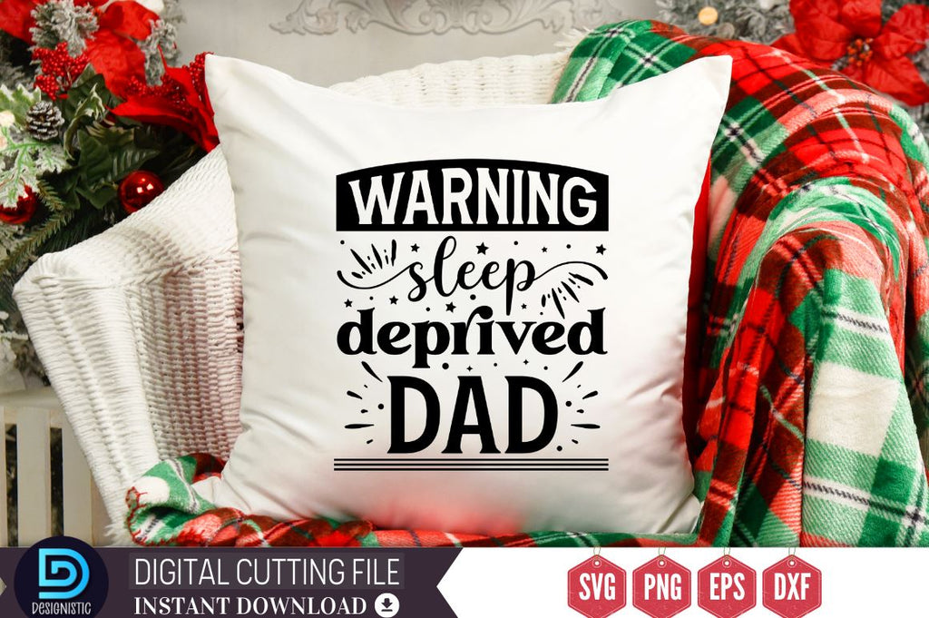 Warning sleep deprived dad SVG - So Fontsy