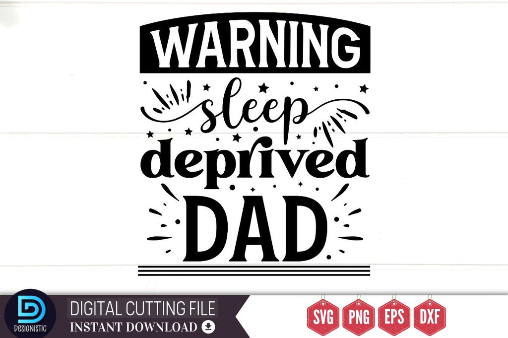 Warning sleep deprived dad SVG - So Fontsy