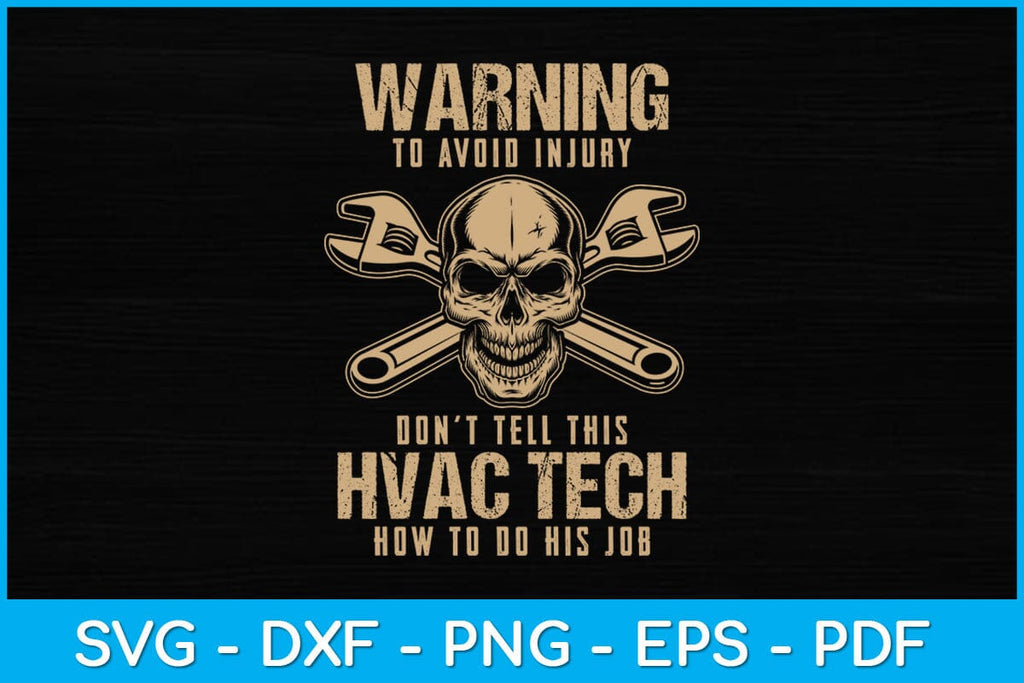Warning To Avoid Injury Don't Tell This Hvac Tech Svg Design - So Fontsy
