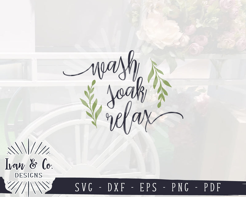Wash Soak Relax SVG Files | Bathroom Svg | SVGs for Signs | Farmhouse ...
