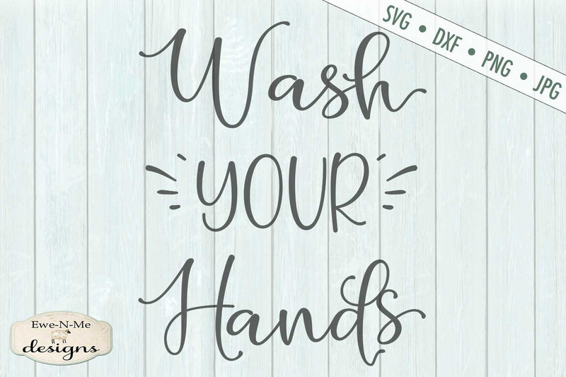 Wash Your Hands - Bathroom - SVG - So Fontsy