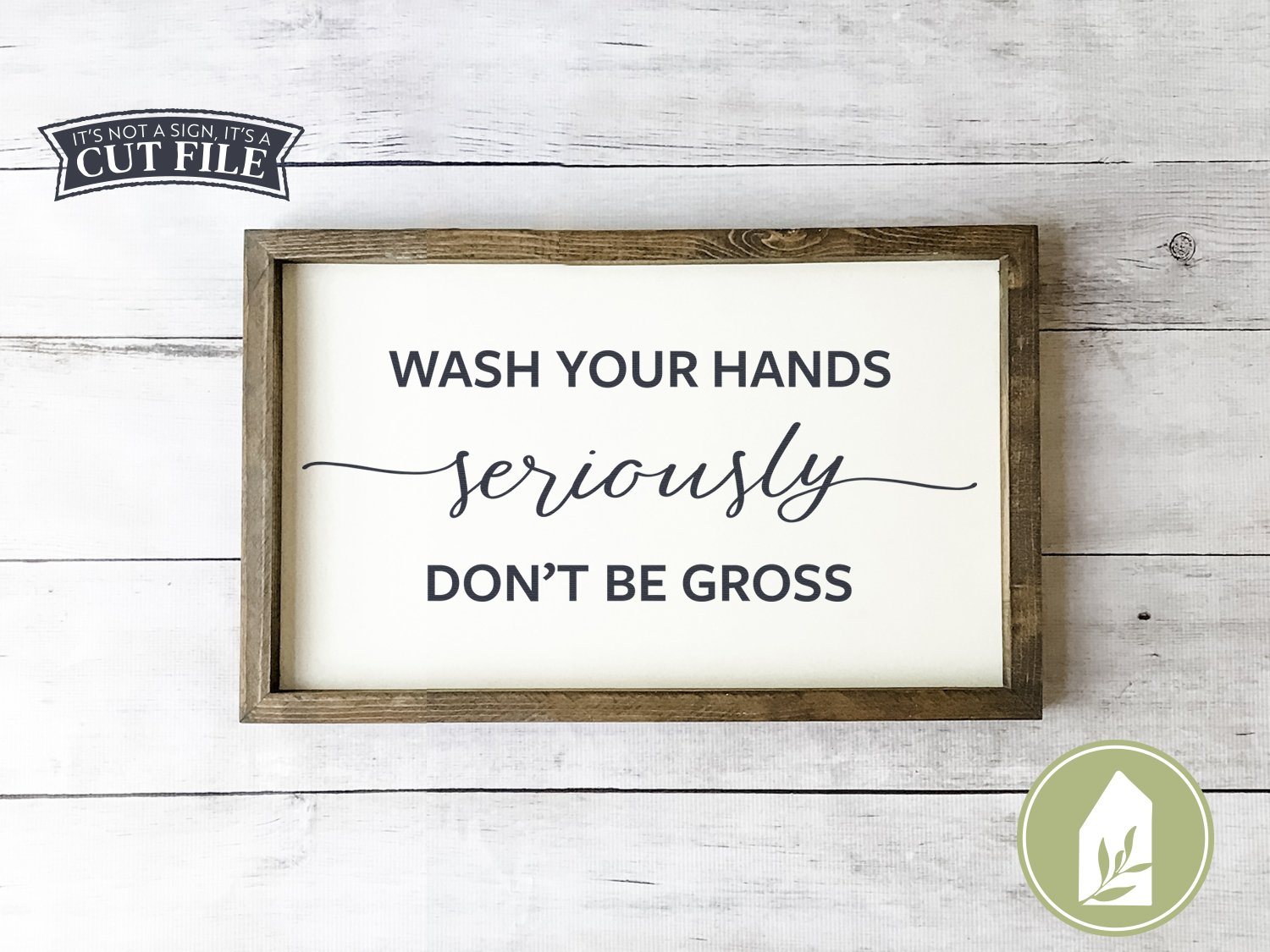 Wash Your Hands Seriously SVG | Funny Bathroom SVG | Farmhouse Sign ...