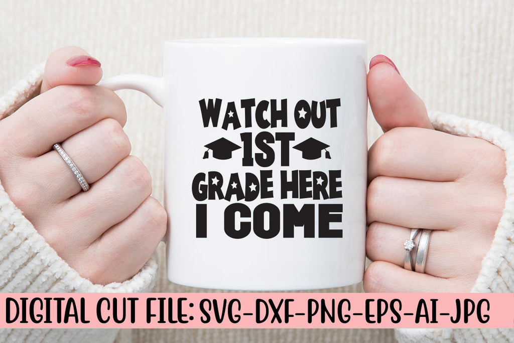 Watch out 1st Grade Here I Come SVG Cut File - So Fontsy