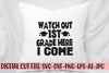 Watch out 1st Grade Here I Come SVG Cut File - So Fontsy