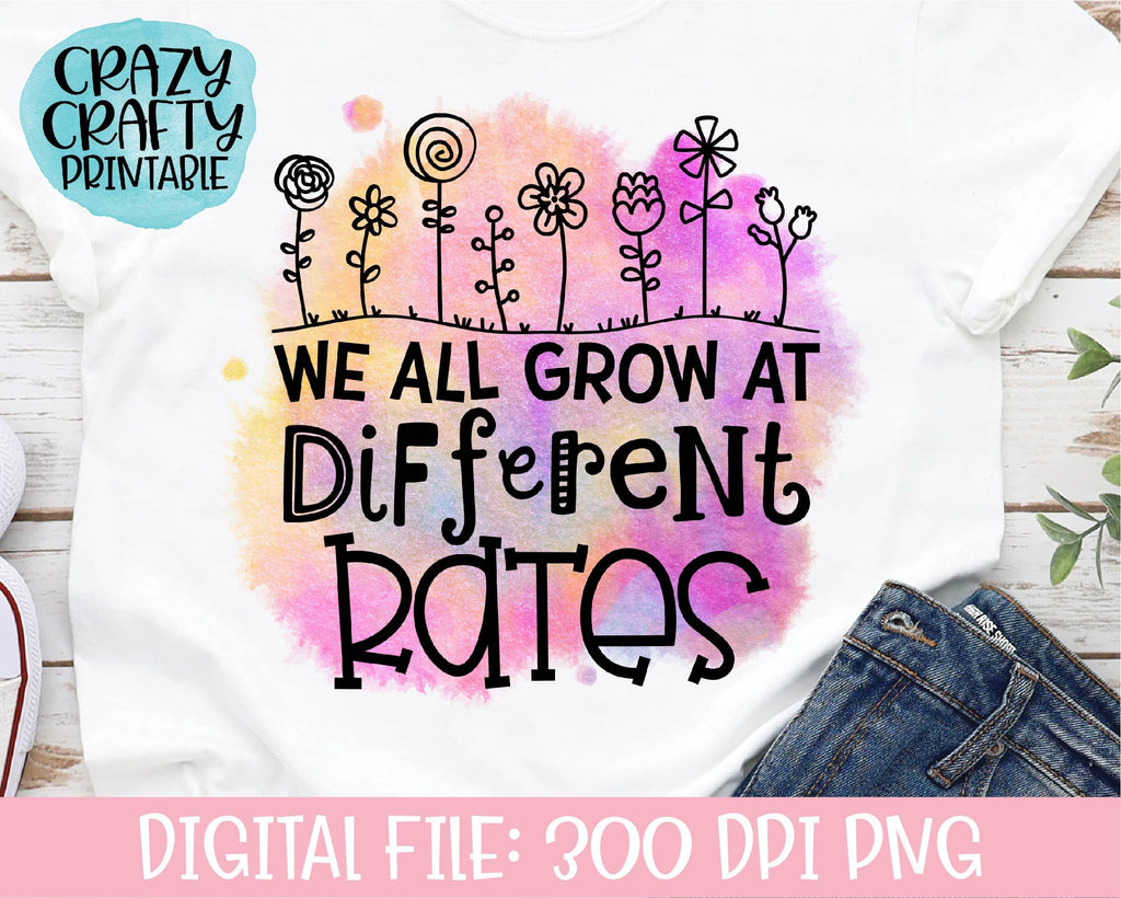 We All Grow at Different Rates | Teacher | School Quote PNG Printable ...