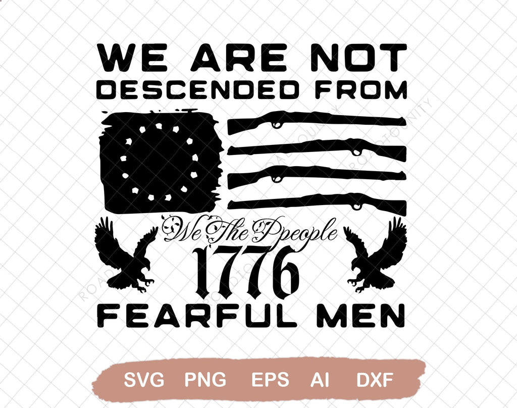 We are not descended from fearful men, 2nd amendment svg, we the people ...