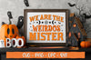 We are the weirdos mister Sign SVG - So Fontsy