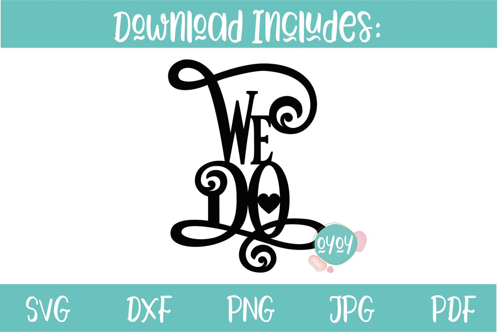 We Do SVG | Wedding Cake Topper SVG - So Fontsy