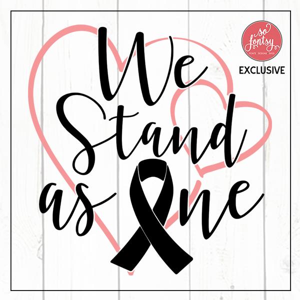 We Stand As One Breast Cancer Awareness - So Fontsy