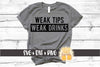 Weak Tips Weak Drinks - Funny Bartending SVG PNG DXF Cut Files - So Fontsy