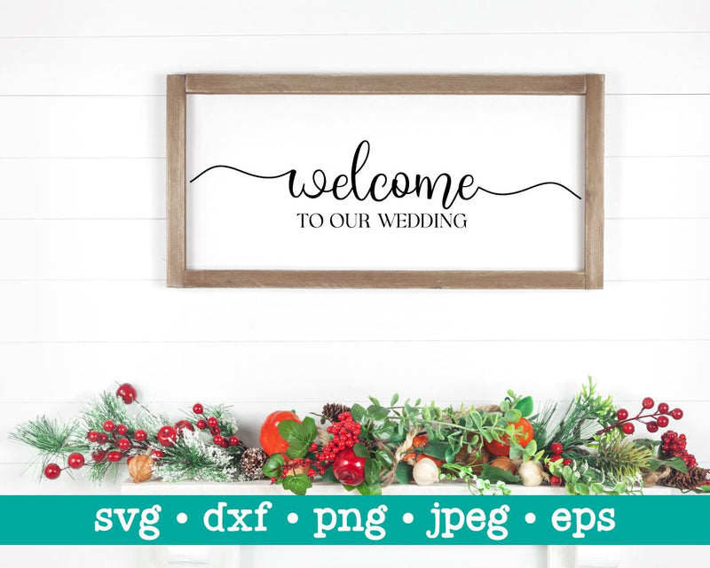 Wedding welcome sign svg, Welcome to our wedding sign png, Welcome to ...