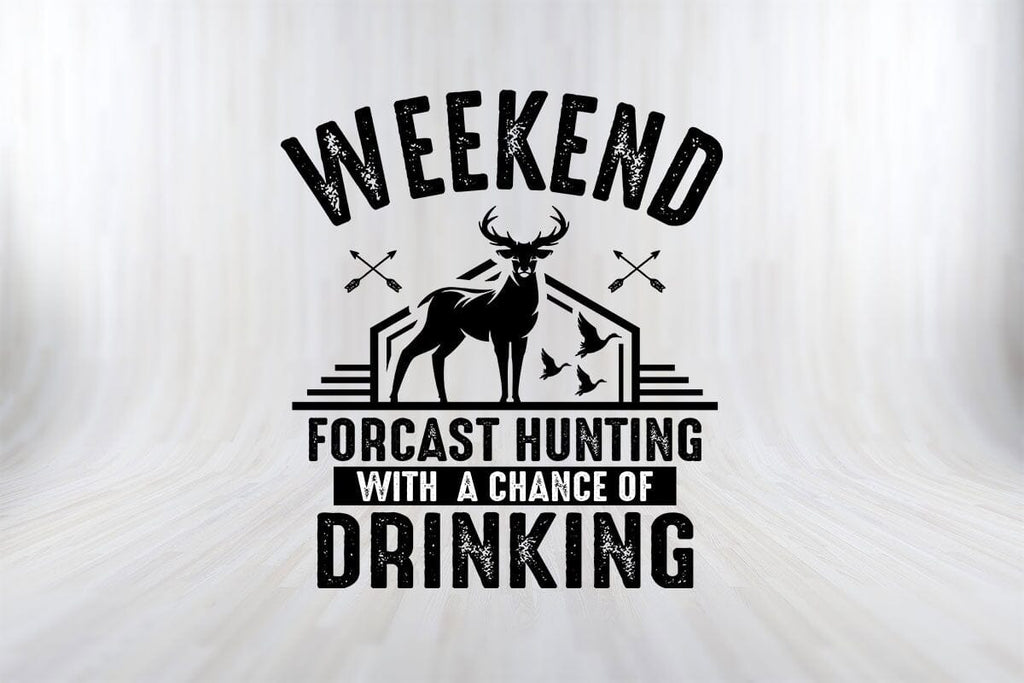 Weekend Forcast Hunting With A Chance Of Drinking Hunting SVG PNG Cut ...