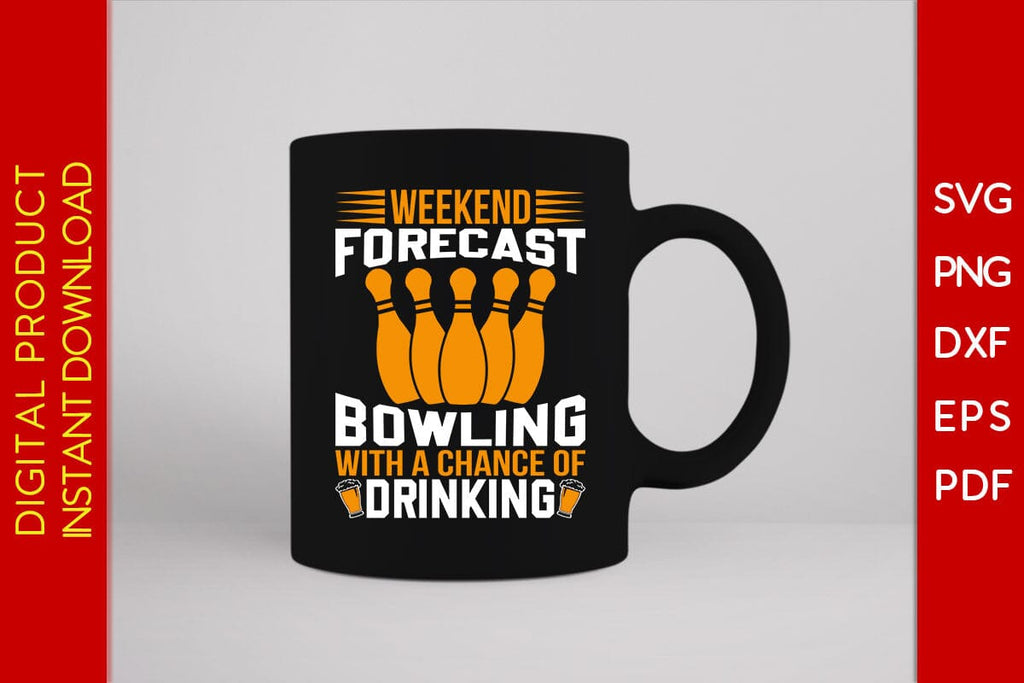 Weekend Forecast Bowling With A Chance Of Drinking SVG PNG Cut File ...