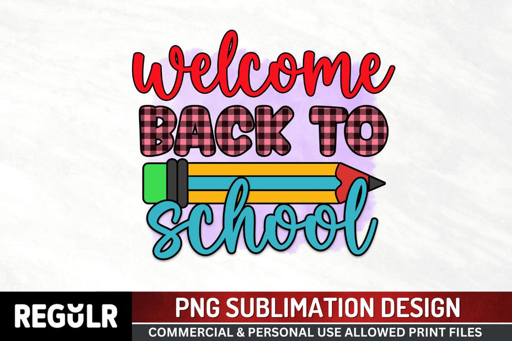 Welcome back to school Sublimation PNG, Sublimation Back To School ...