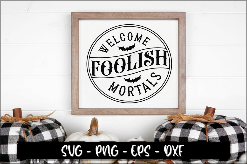 Welcome foolish mortals Sign SVG - So Fontsy