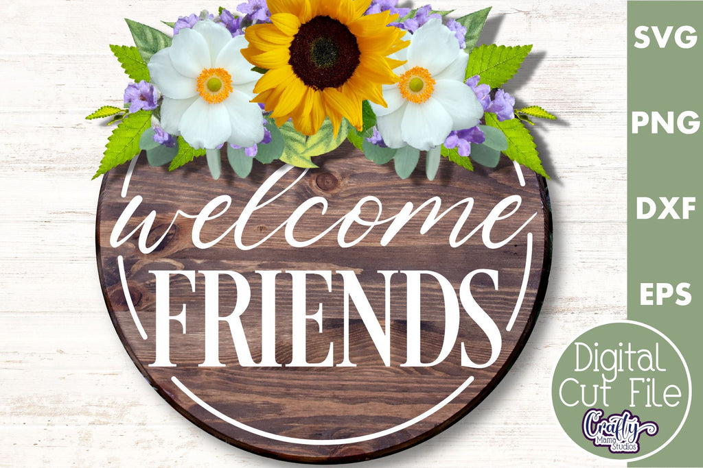 Welcome Friends | Round Welcome Svg | Welcome Door Sign - So Fontsy