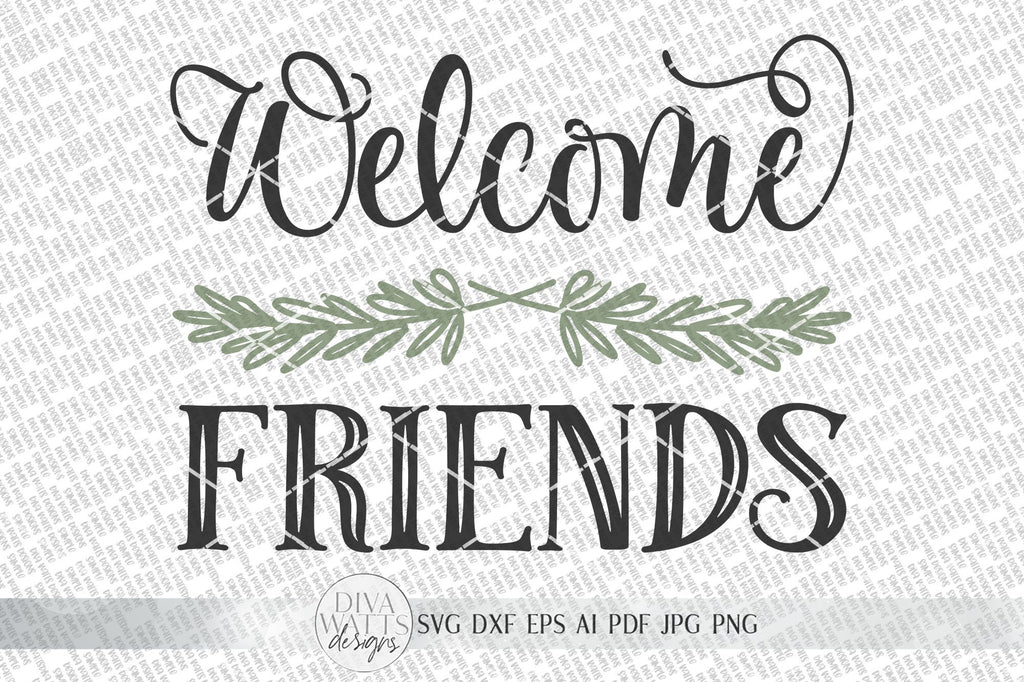 Welcome Friends SVG | Farmhouse Round Sign SVG | dxf and more - So Fontsy