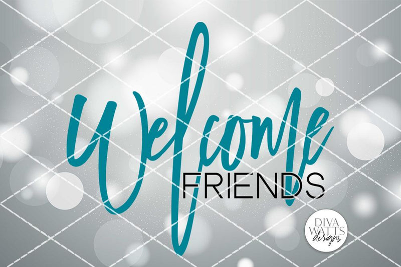 Welcome Friends SVG | Modern Farmhouse Round Sign SVG | DXF and More ...