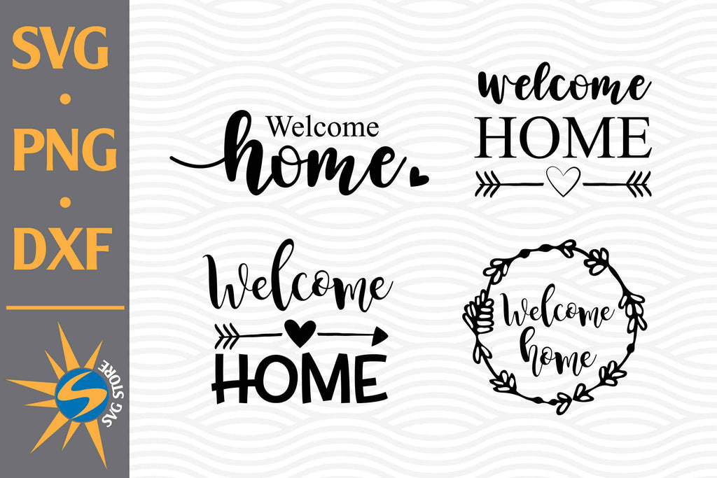 Welcome Home SVG, PNG, DXF Digital Files Include - So Fontsy