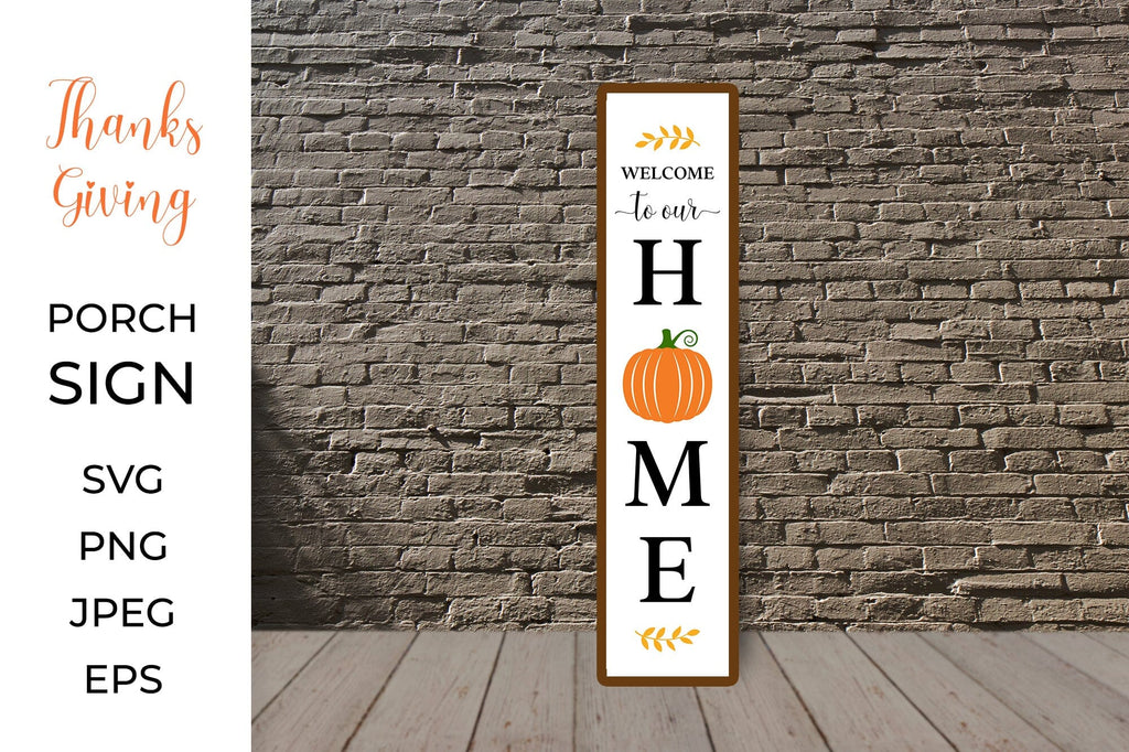 Welcome Home Vertical Sign. Thanksgiving Porch Sign SVG - So Fontsy