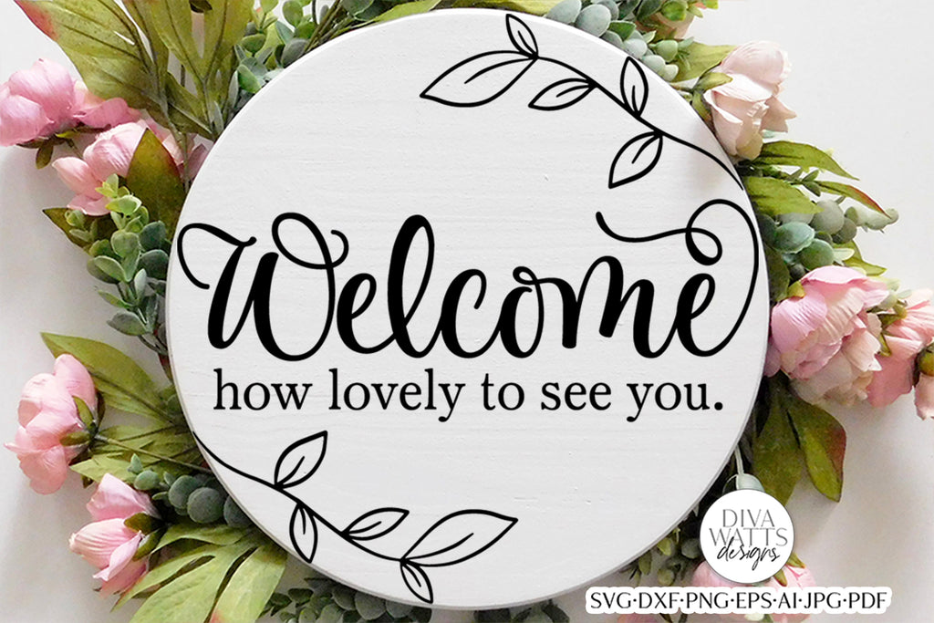 Welcome How Lovely To See You SVG | Farmhouse Round Design - So Fontsy