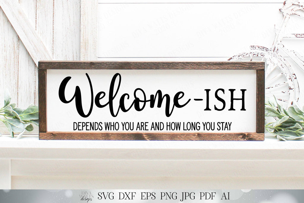 Welcome - Ish | Humor Cutting File | Door Mat Sign | SVG DXF and More ...