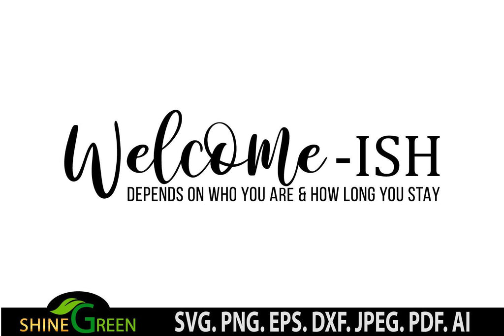 Welcome-ish SVG for Farmhouse, Home Sign SVG - So Fontsy