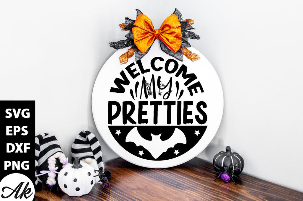 Welcome my pretties Round Sign - So Fontsy