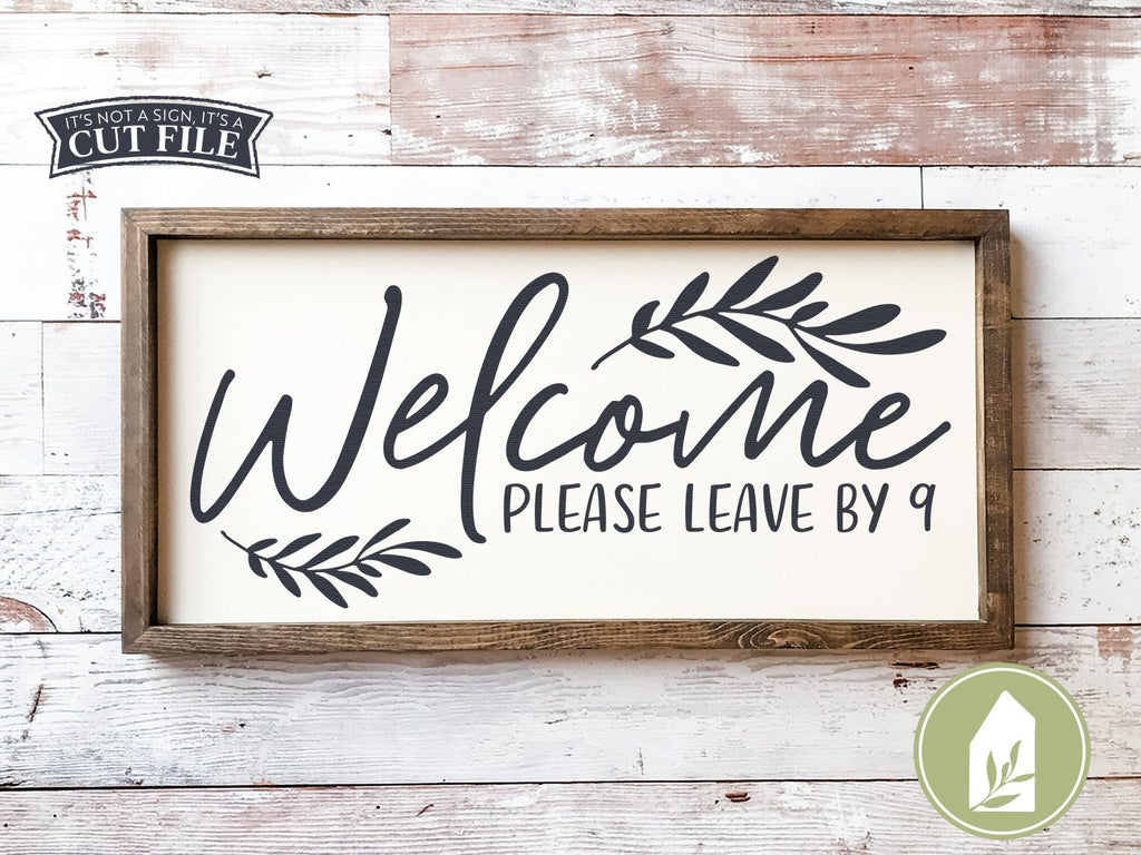 Welcome Please Leave by 9 SVG | Funny SVG | Farmhouse Sign SVG - So Fontsy