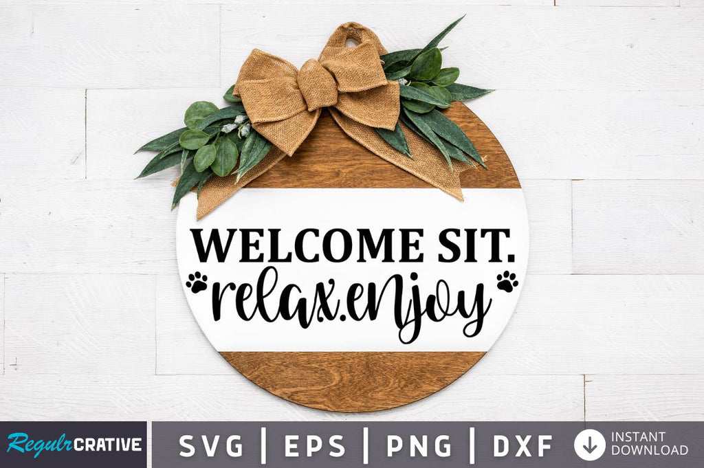 Welcome Sit.Relax SVG - So Fontsy