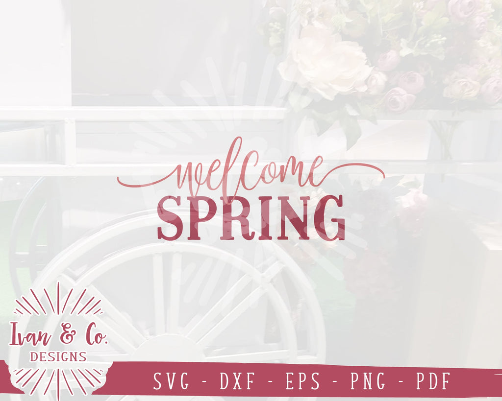 Welcome Spring SVG Files | Spring Sign Svg | Farmhouse Svg | Welcome ...