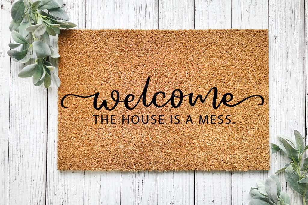 Welcome The House Is A Mess SVG - So Fontsy