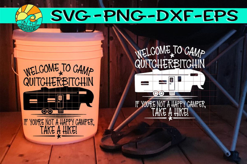 Welcome To Camp QUITCHERBITCHING - Fifth Wheel - SVG PNG EPS DXF - So ...