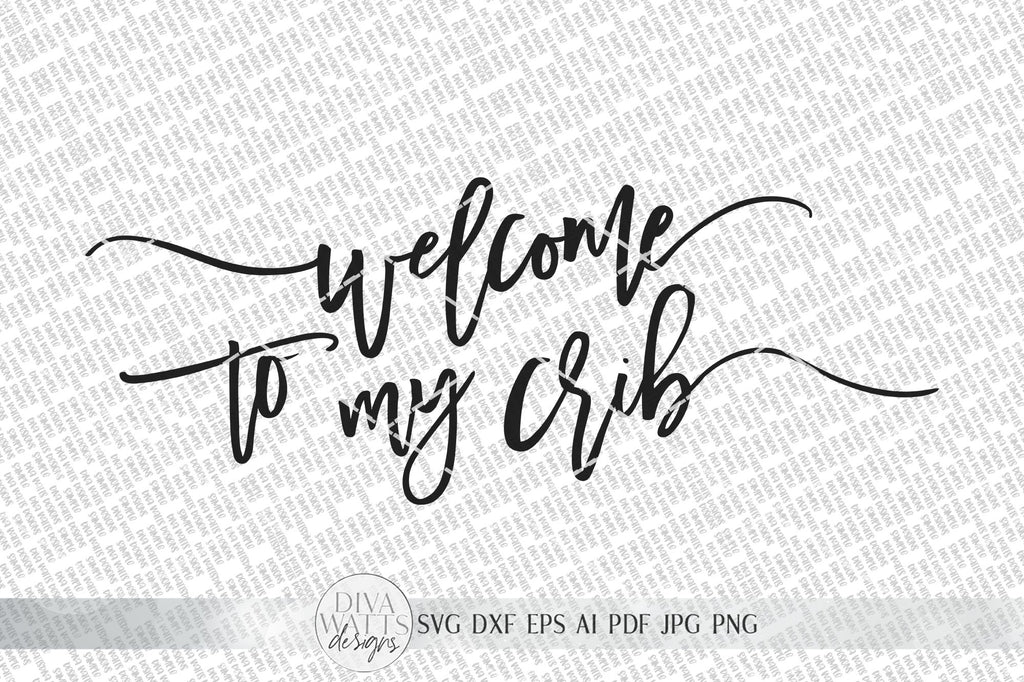 Welcome To My Crib SVG | Modern Farmhouse Nursery Sign SVG | DXF and ...