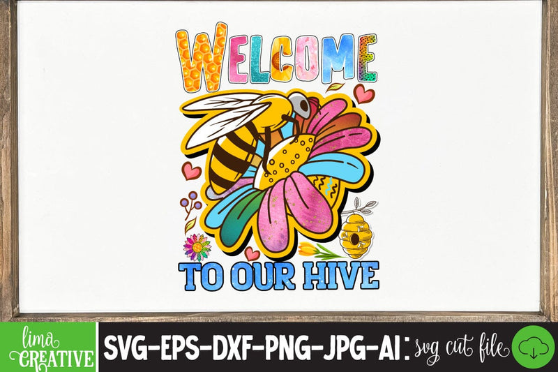Welcome To Our Hive Sublimation Design,. Welcome To Our Hive ...