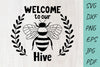 Welcome To Our Hive SVG, Honey Bee SVG, Cuttable File - So Fontsy